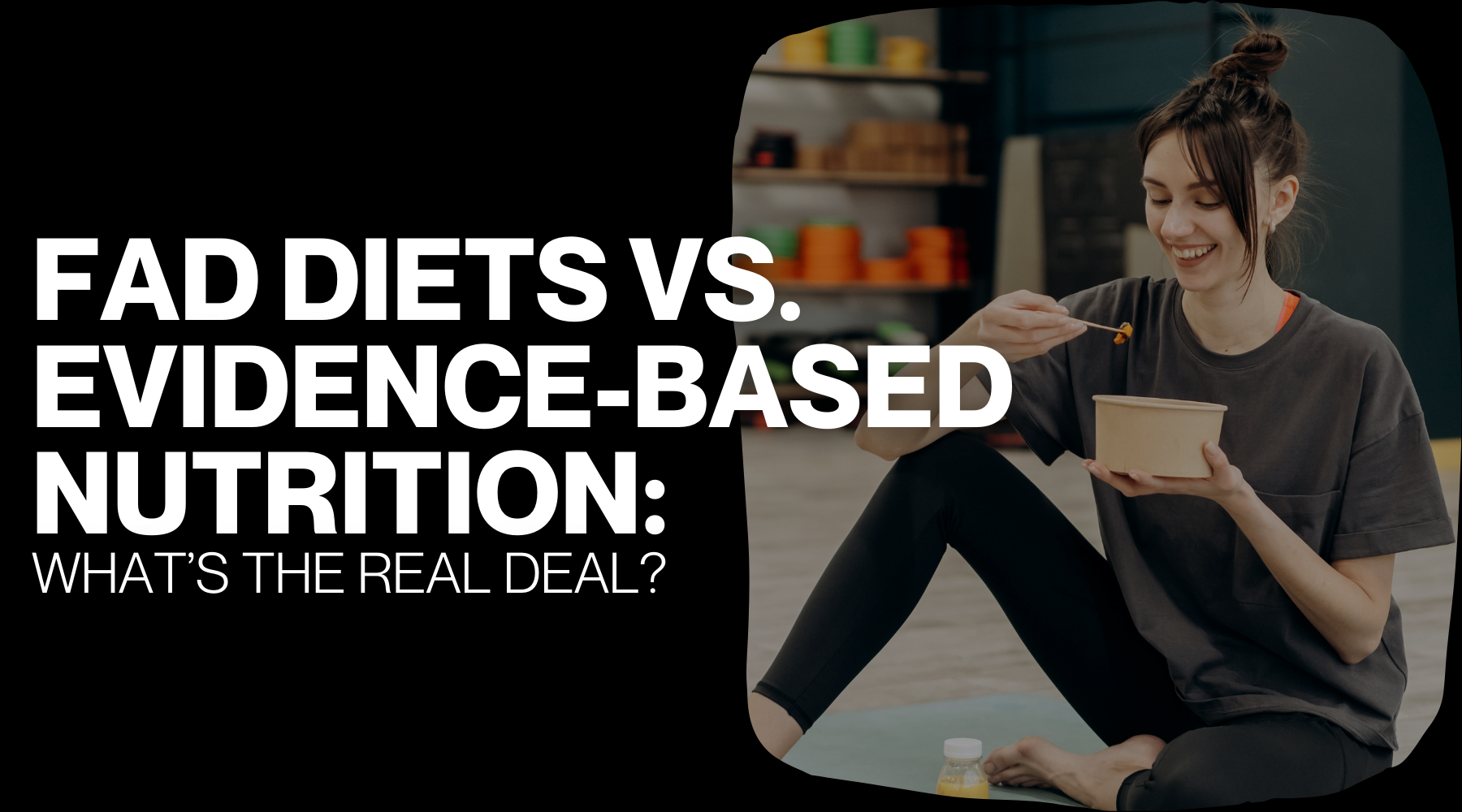 Fad Diets vs. Evidence-Based Nutrition: What's the Real Deal? – Bair ...